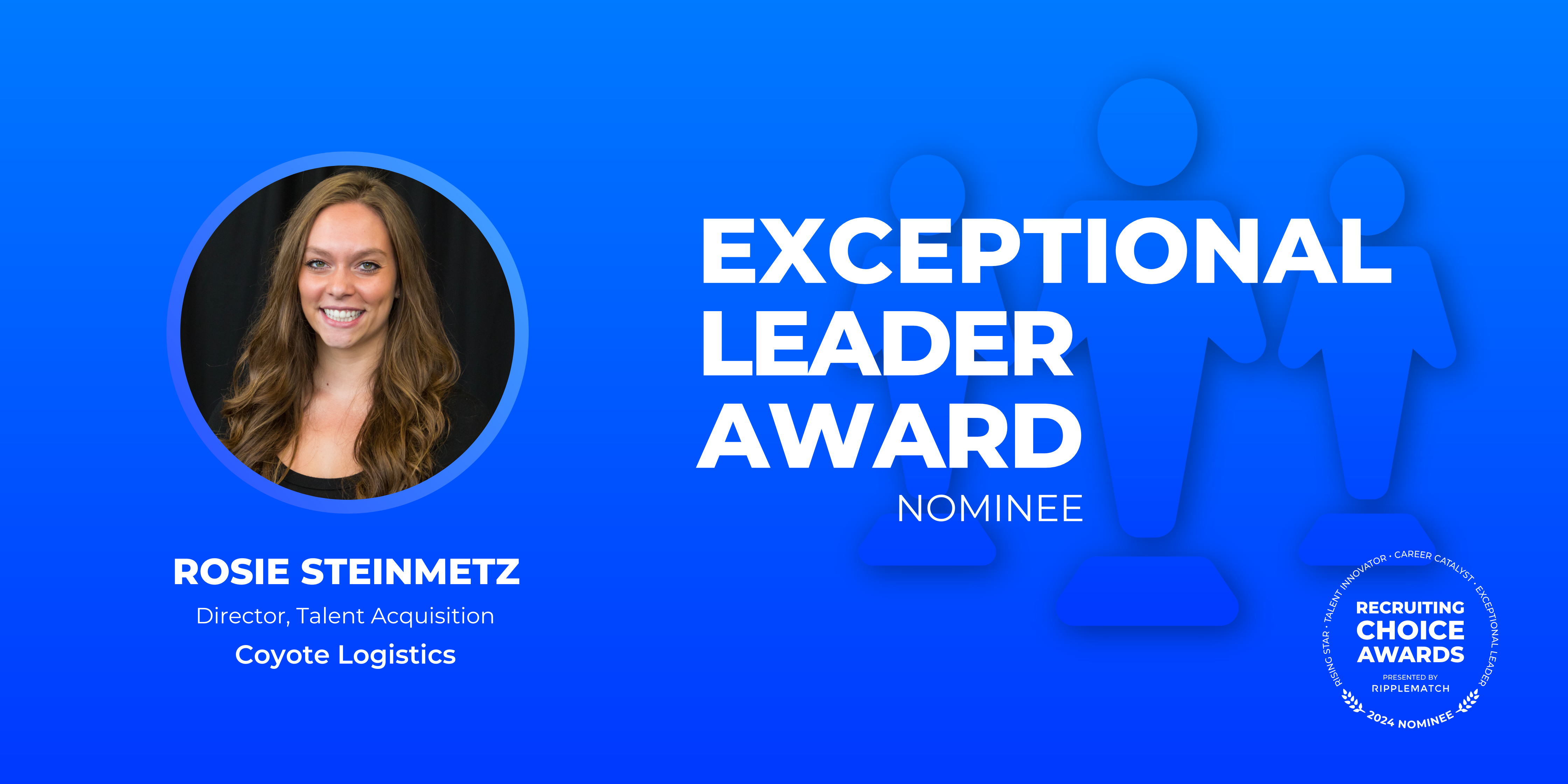 Rosie Steinmetz - Nominee for Exceptional Leader Award - 2024 Recruiting Choice Awards